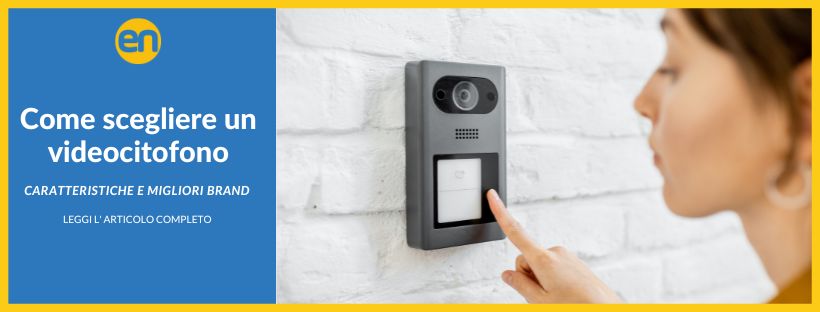 Come Scegliere un Videocitofono: Differenze e Tipologie